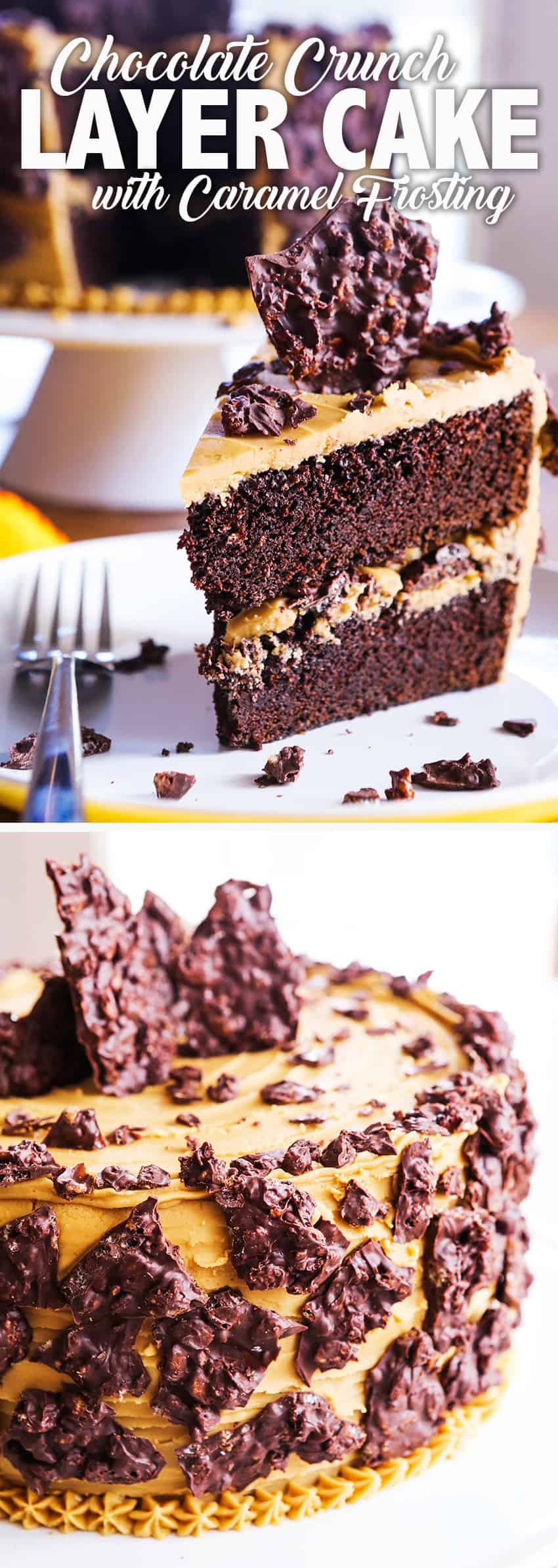Chocolate Crunch Layer Cake with Caramel Frosting - Pip and Ebby